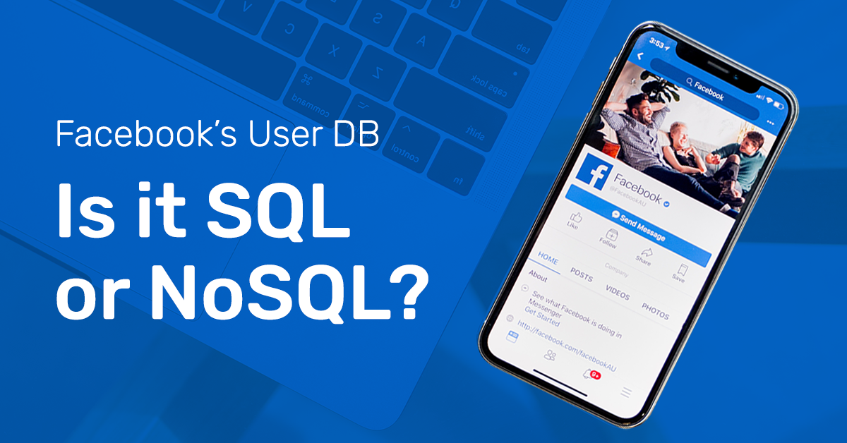 Facebooks User Database — Is It Sql Or Nosql Yugabytedb