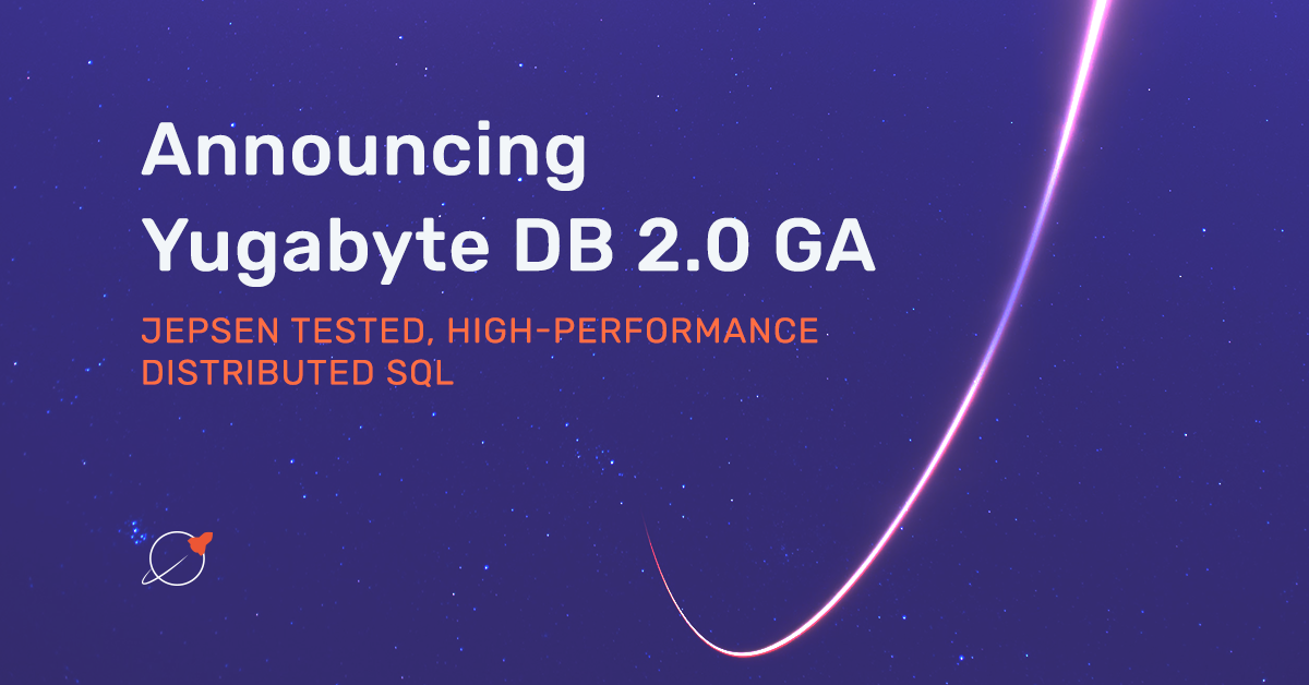 Announcing the General Availability of YugabyteDB 2.0