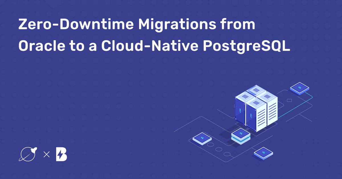 Zero Downtime Migrations From Oracle To A Cloud Native Postgresql Yugabyte