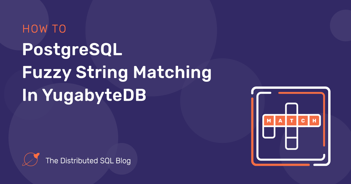 How To Postgresql Fuzzy String Matching In Yugabytedb Yugabyte