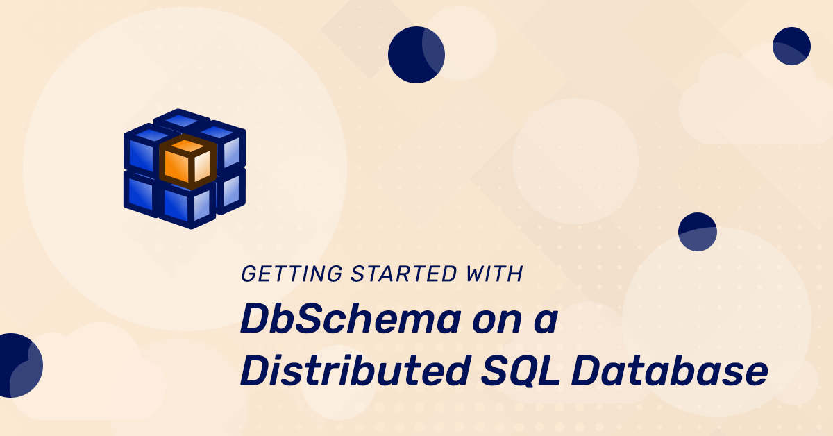 Getting Started With Dbschema On A Distributed Sql Database Yugabyte