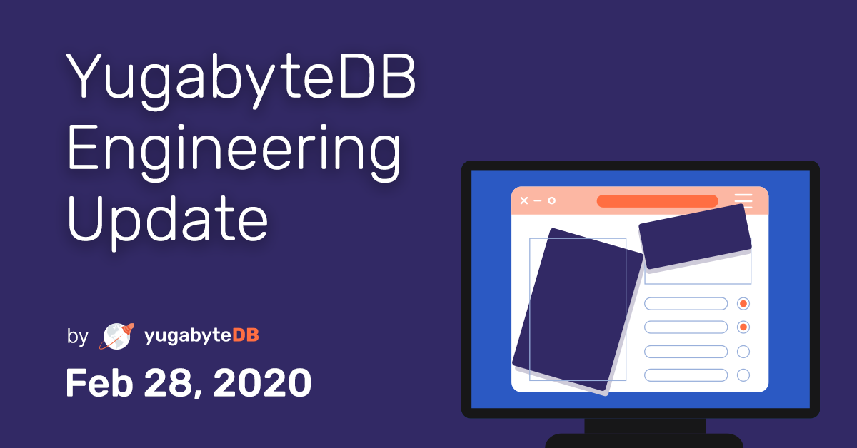 Yugabytedb Engineering Update Feb 28 2020 Yugabyte