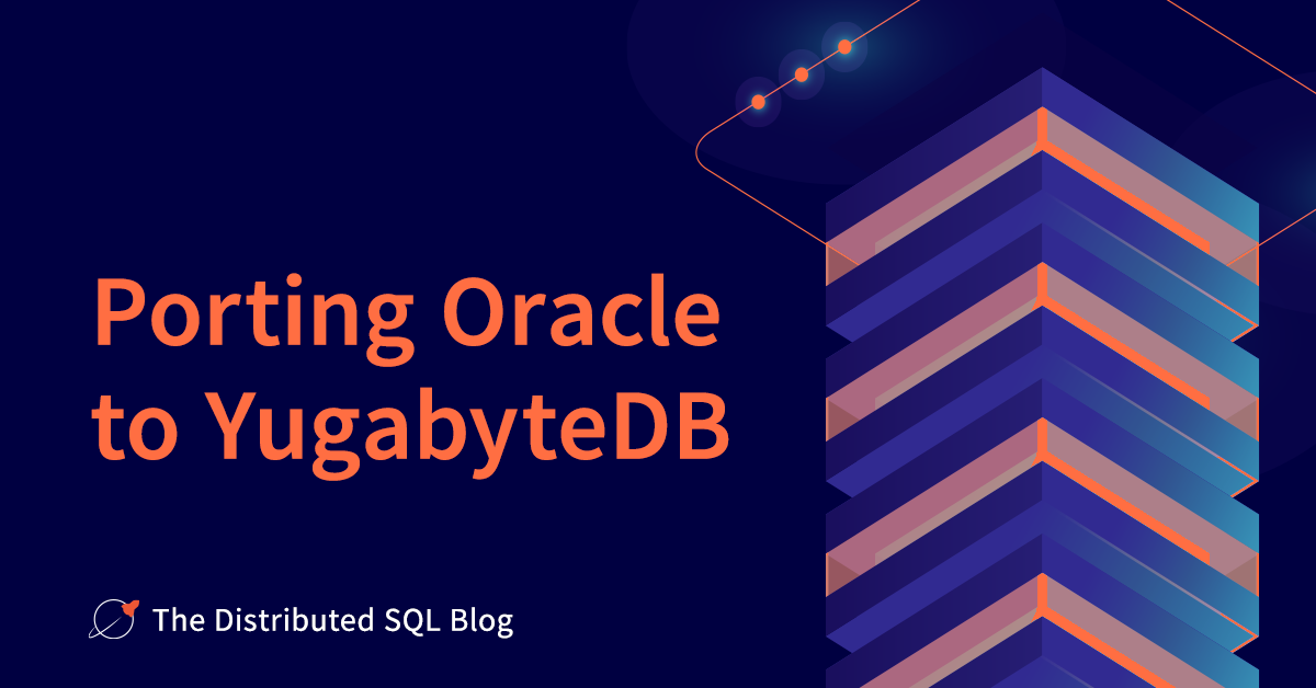 Porting Oracle To Yugabytedb Yugabyte