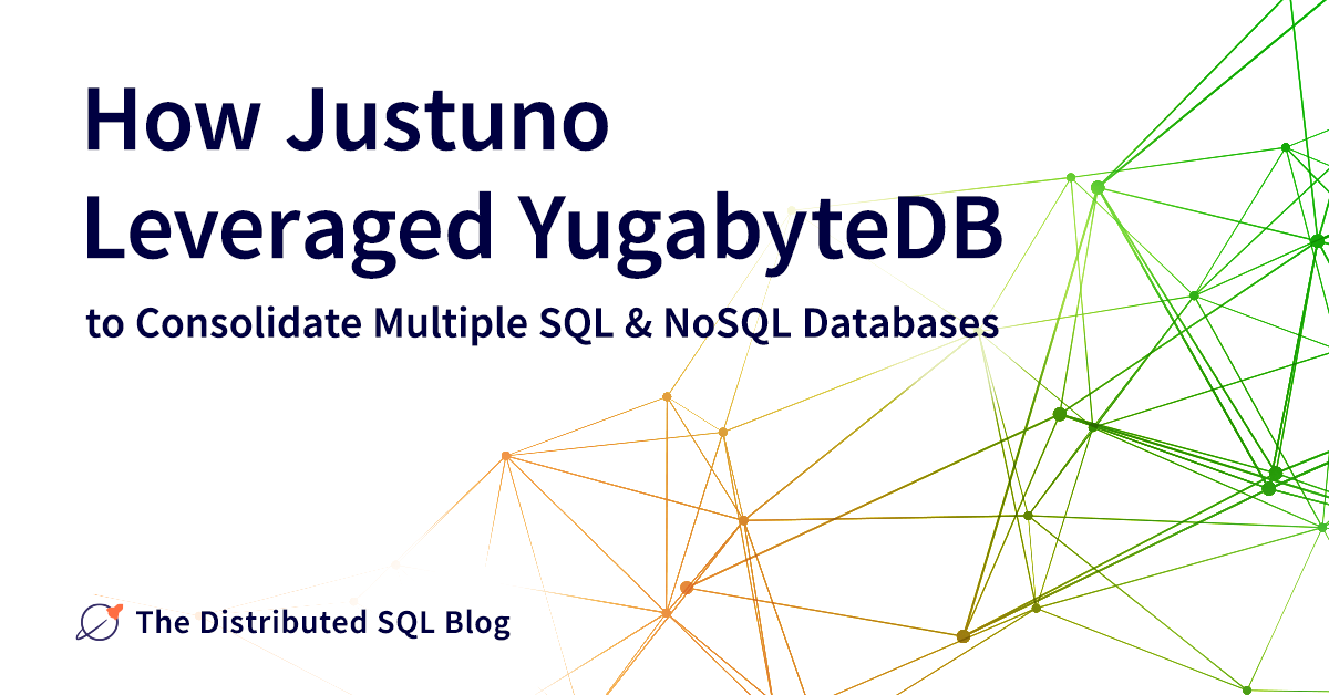 How Justuno Leveraged Yugabytedb To Consolidate Multiple Sql And Nosql
