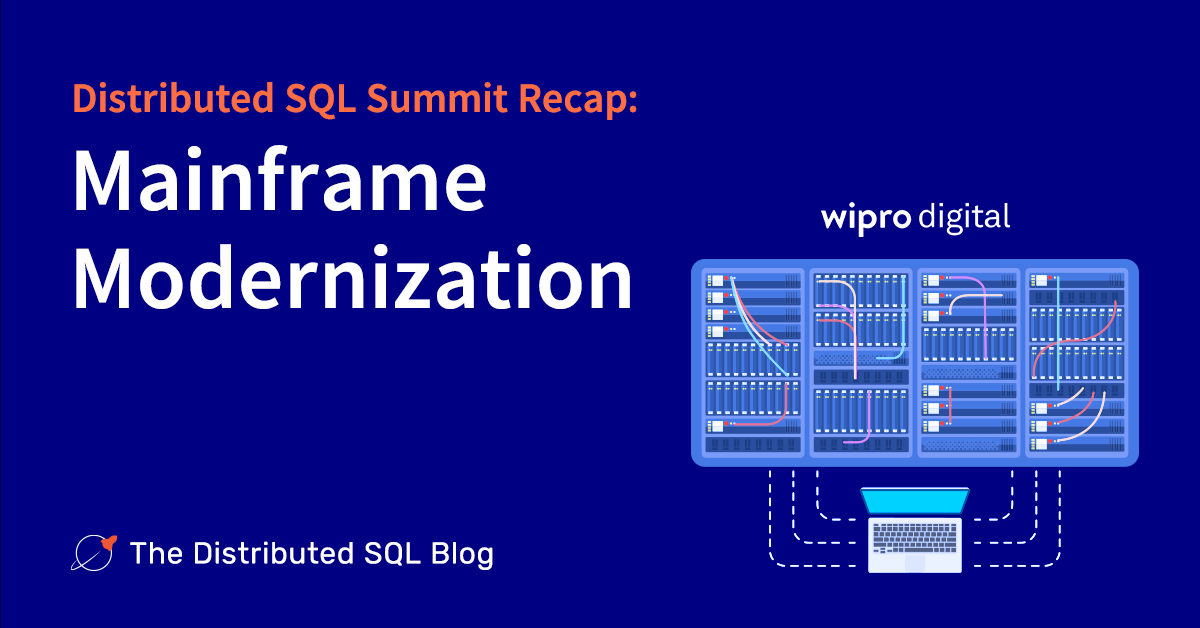 Distributed Sql Summit Recap Mainframe Modernization Yugabyte