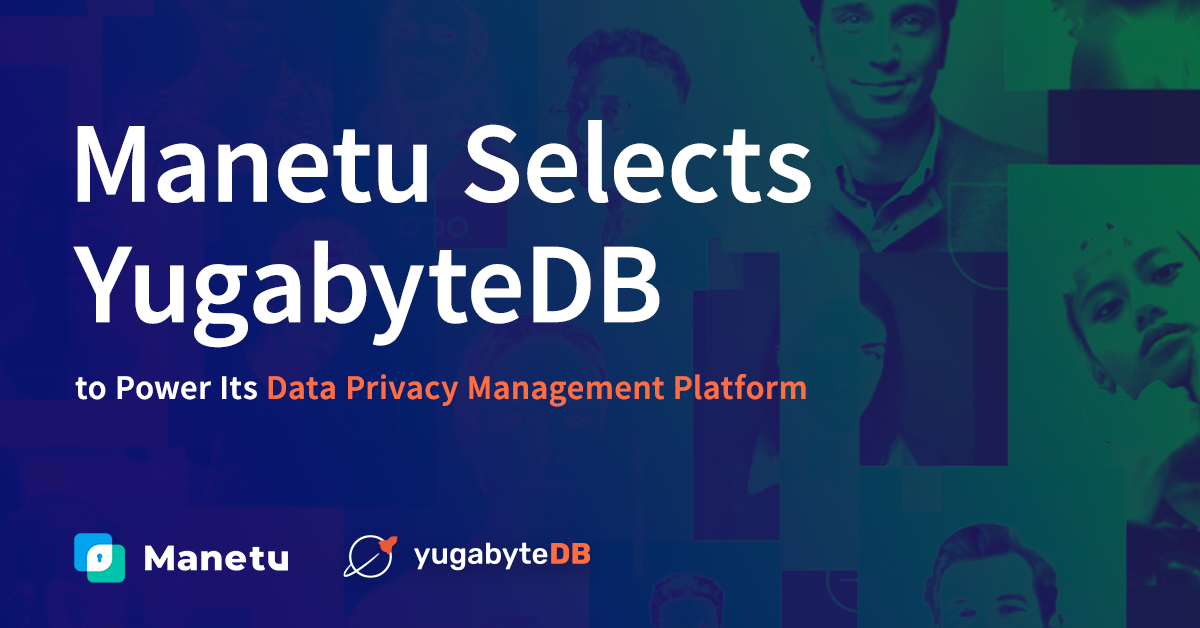 Manetu Selects YugabyteDB to Power Its Data Privacy Management Platform