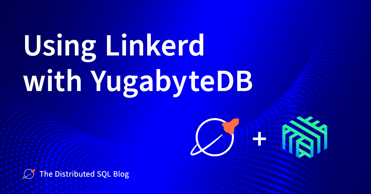 Using Linkerd with YugabyteDB | Yugabyte