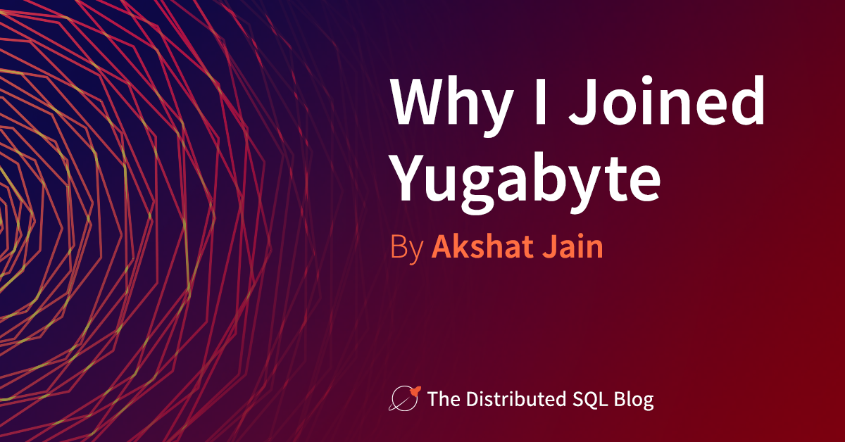 Why I Joined Yugabyte As A Software Engineer For Yugabytedb Managed