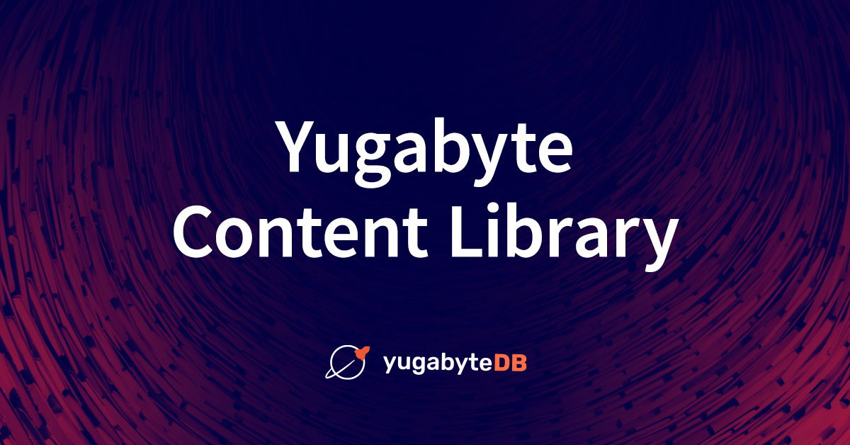 Content Library - Yugabyte