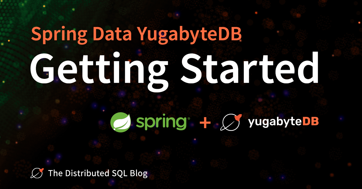 Spring Data Yugabytedb Getting Started Yugabyte