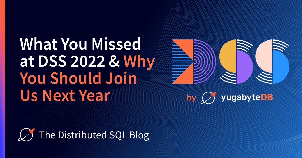 Top 5 Distributed SQL Summit Takeaways | Yugabyte