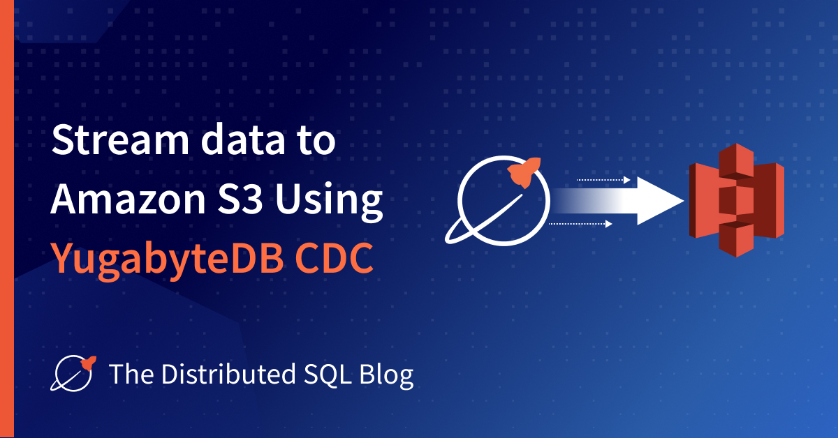 Stream Data to Amazon S3 Using YugabyteDB CDC and Apache Iceberg | Yugabyte