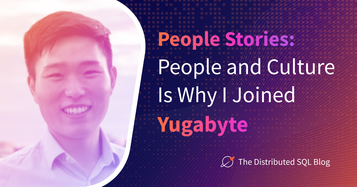 Why I Work at Yugabyte as a Database Engineer | YugabyteDB Why I Work at Yugabyte as a Database Engineer | YugabyteDB