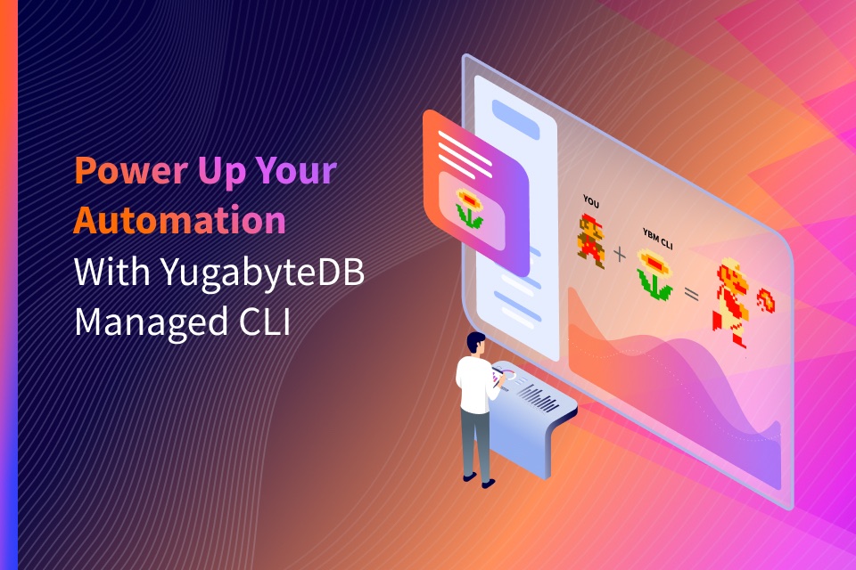 A Conversation About DBaaS and YugabyteDB Managed A Conversation About DBaaS and YugabyteDB Managed