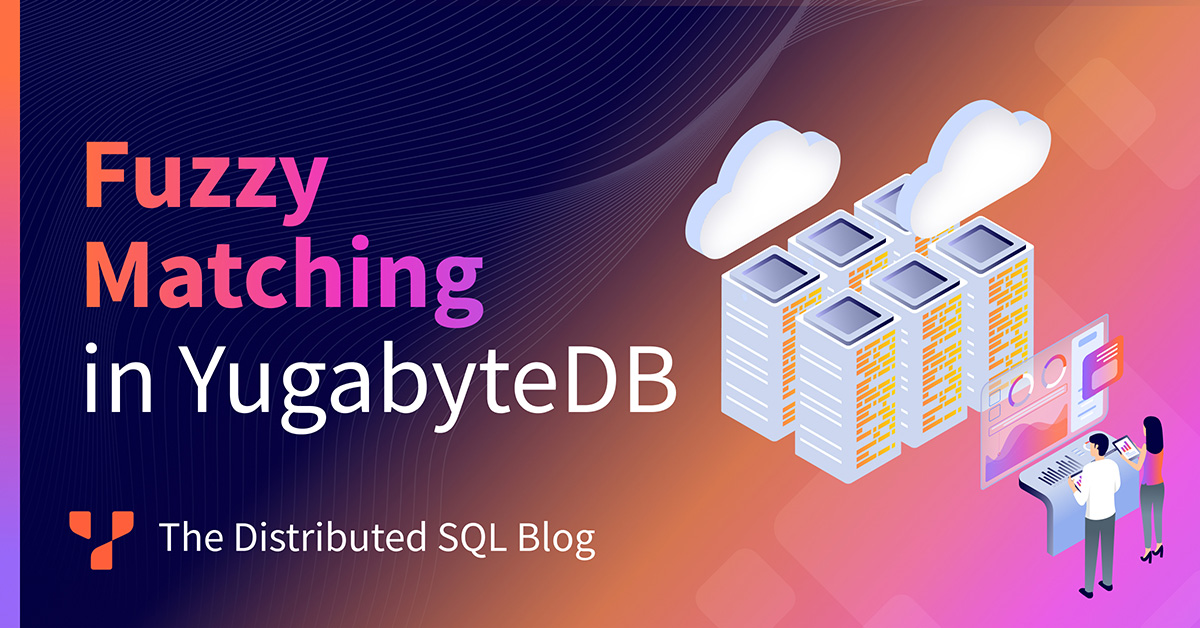 Fuzzy Matching in YugabyteDB