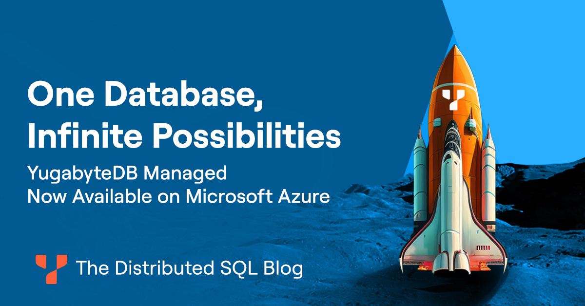 YugabyteDB ManagedNow Available on Microsoft Azure | Yugabyte