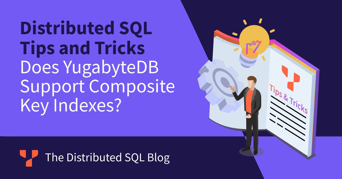 Support Composite Key Indexes in YugabyteDB? Support Composite Key Indexes in YugabyteDB?