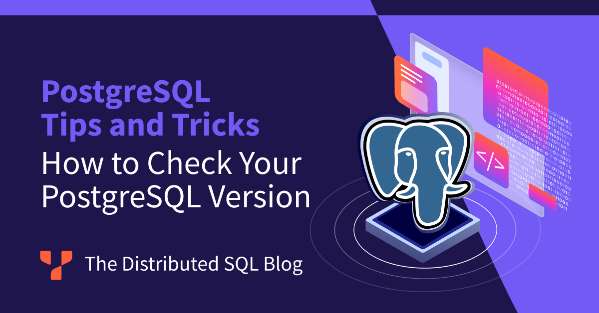 How to Check Your PostgreSQL Version How to Check Your PostgreSQL Version