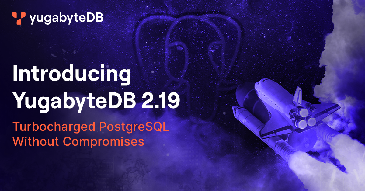 Database Release Updates: Introducing YugabyteDB 2.19