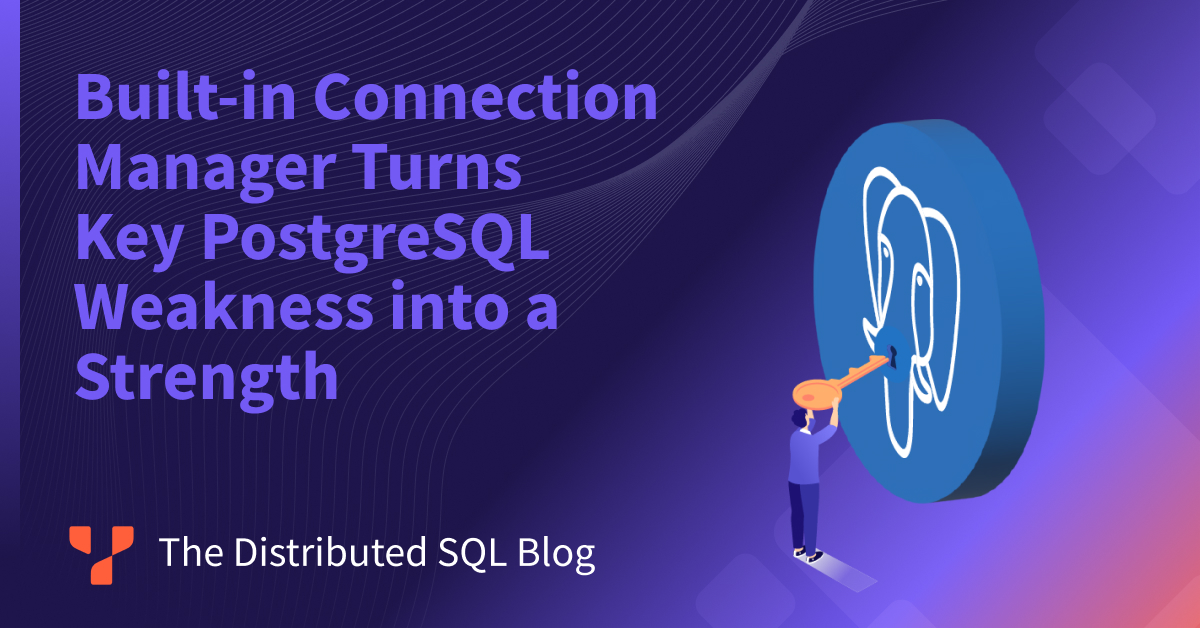 Built-in Connection Manager Turns Key PostgreSQL Weakness into a ...