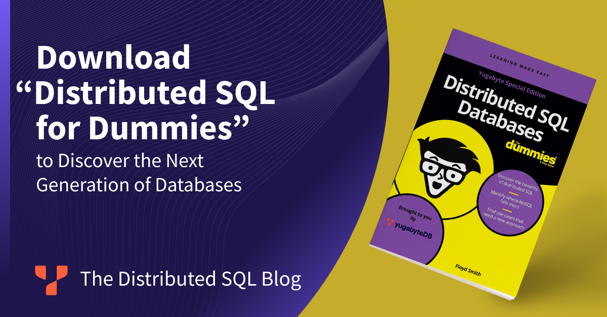 Download Distributed SQL for Dummies. Discover the Next Generation of ... Download Distributed SQL for Dummies. Discover the Next Generation of ...