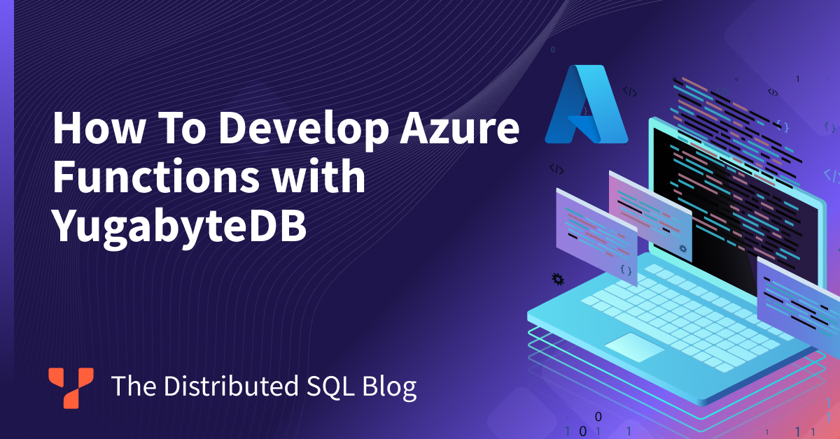 Develop Azure Functions with YugabyteDB | Yugabyte