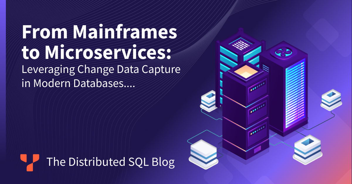 How Two Companies Leverage YugabyteDB Change Data Capture