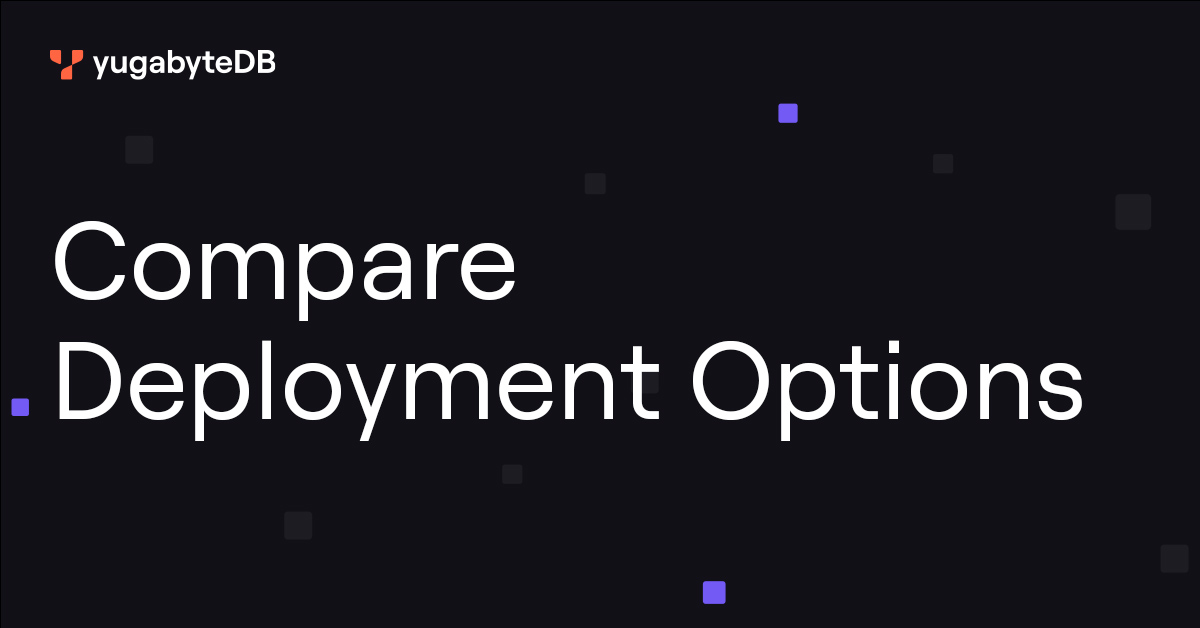 Compare YugabyteDB Products