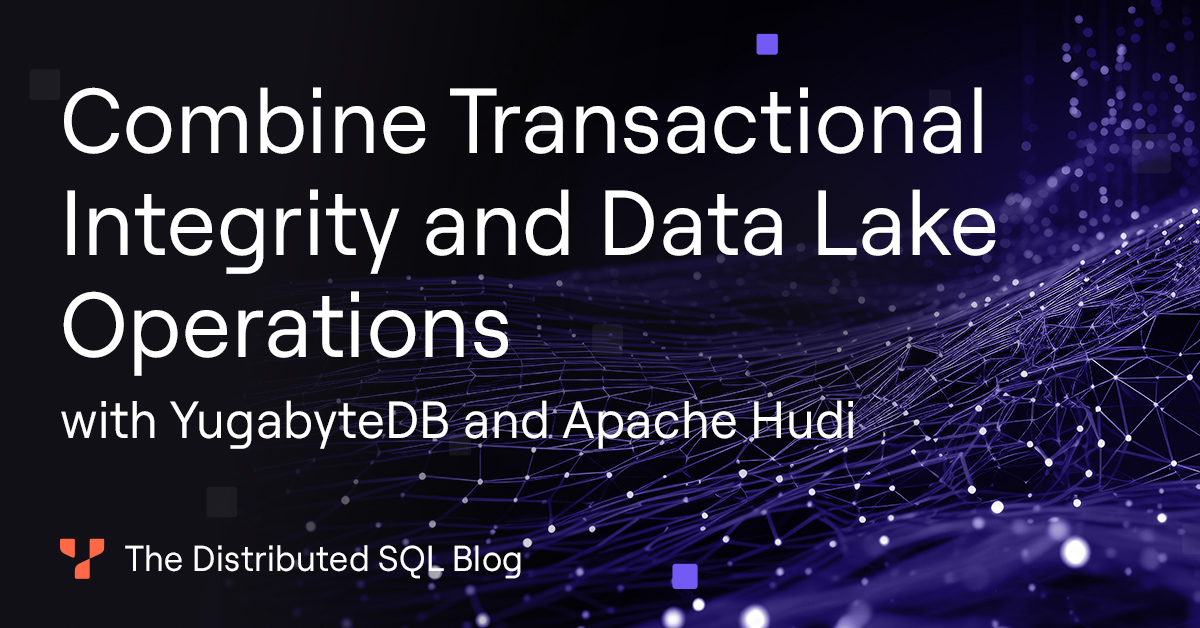 Get Transactional Integrity For Data Lake Operations with Hudi Integration