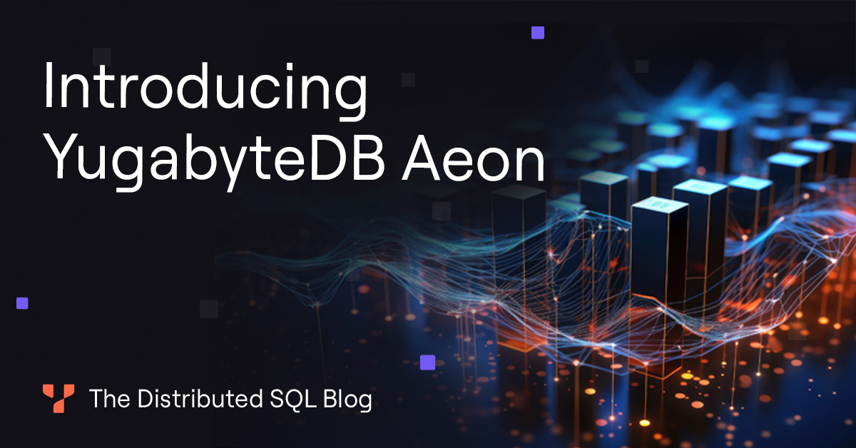 Introducing YugabyteDB Aeon | Yugabyte
