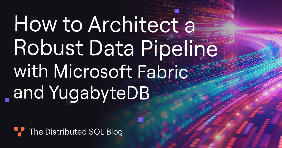 How to Architect a Robust Data Pipeline with Microsoft Fabric and ...
