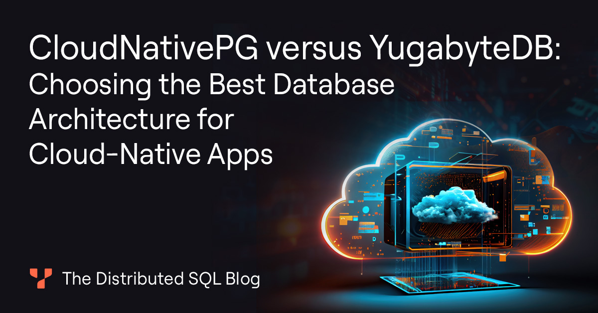 CloudNativePG versus YugabyteDB | Yugabyte