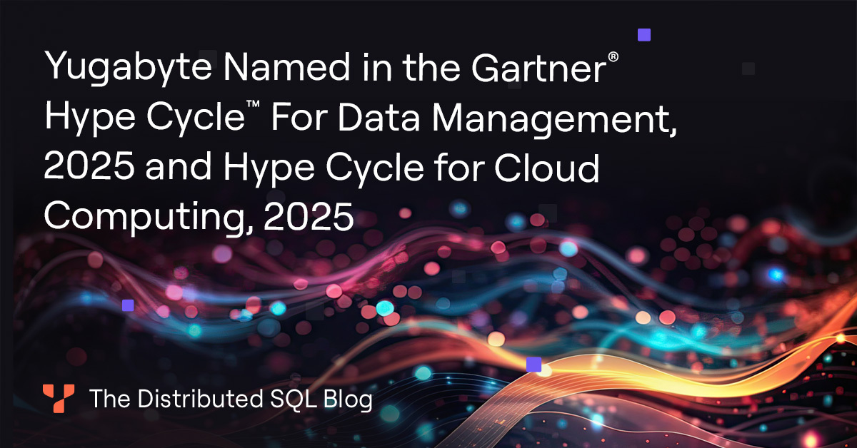 Yugabyte Named in Gartner® Hype Cycle™ For Data Management, 2025 and ...