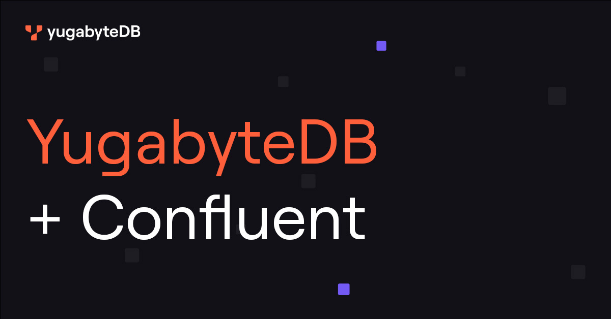 YugabyteDB + Confluent | Yugabyte