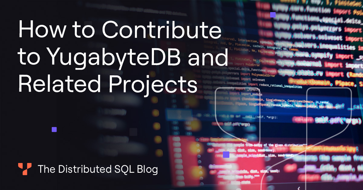How to Contribute to YugabyteDB and Related Projects | Yugabyte